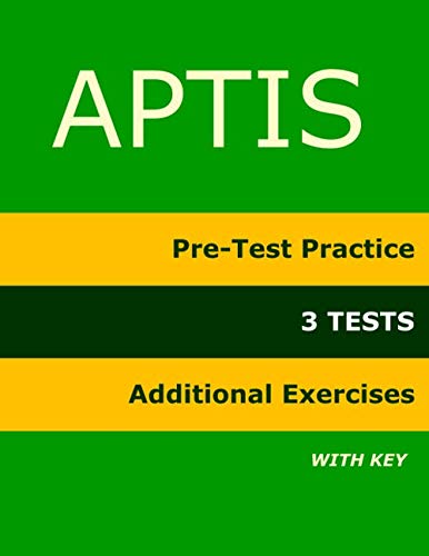 APTIS: Pre-Test Practice, 3 TESTS, Additional Exercises: Training ...