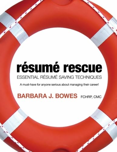Resume Rescue: Essential resume saving techniques : Barbara Bowes ...
