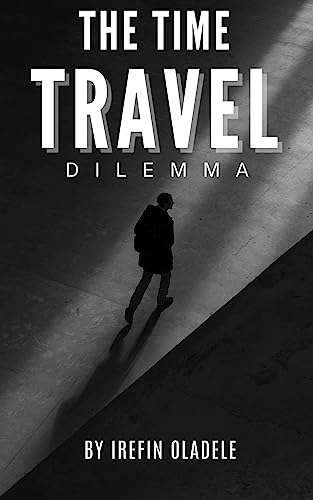 Amazon.com: The Time Traveler's Dilemma: Navigating the Ethical ...