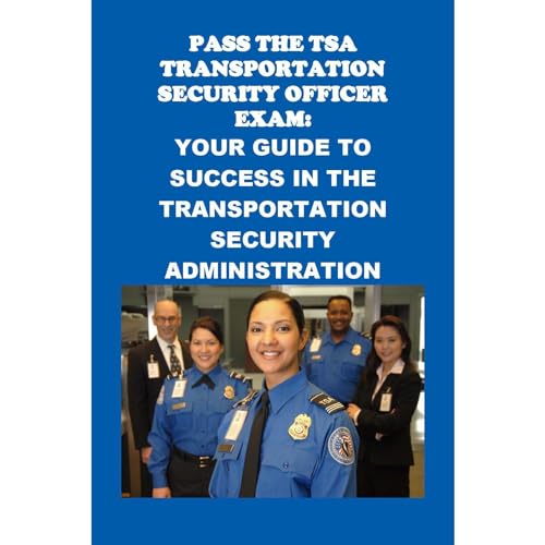 Amazon.com: Pass the TSA Transportation Security Officer Exam: Your ...