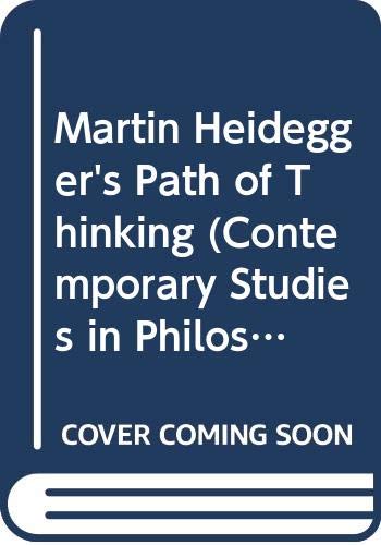 Martin Heidegger's Path of Thinking (Contemporary Studies in Philosophy ...