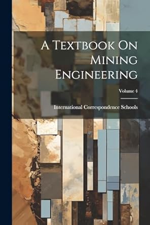 A Textbook On Mining Engineering; Volume 4 : International ...