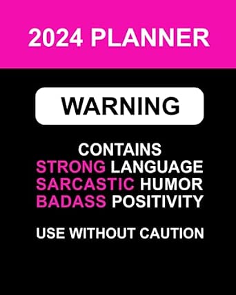 2024 Planner Warning: Contains Strong Language, Sarcastic Humor, Badass ...