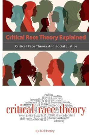 Critical Race Theory Explained: Critical Race Theory And Social Justice ...
