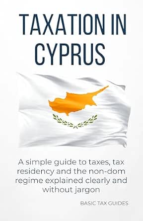 Amazon.com: Taxation in Cyprus: A simple guide to taxes, tax residency ...