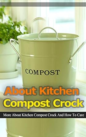 About Kitchen Compost Crock: More About Kitchen Compost Crock and How ...