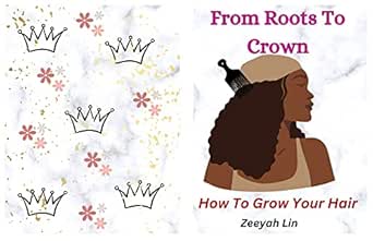 From Roots To Crown: How To Grow Your Hair eBook : Lin, Zeeyah: Amazon ...