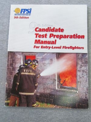 Candidate Test Preparation Manual for Entry-Level Firefighters: FPSI ...