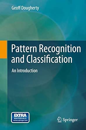 Pattern Recognition and Classification: An Introduction: Dougherty, Geoff: 9781461453222: Amazon ...