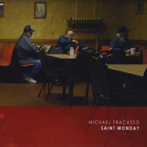 Play Saint Monday by Michael Fracasso on Amazon Music