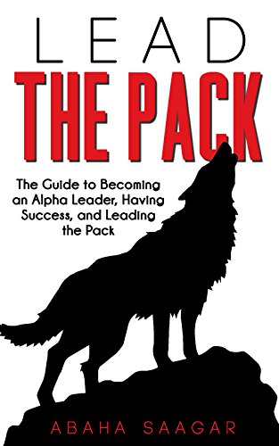 Amazon.com: Leadership: Lead The Pack: Leadership, Your Guide to ...