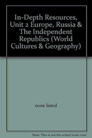 In-Depth Resources, Unit 2 Europe, Russia & The Independent Republics ...