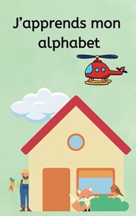 J'apprends mon alphabet: L'alphabet en images colorées pour les tout ...