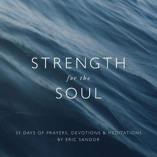 Strength for the Soul: Eric Sandor: 9781838335205: Amazon.com: Books