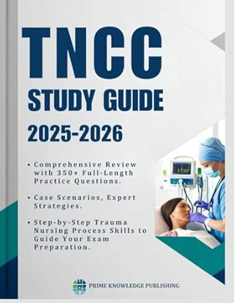 TNCC STUDY GUIDE 2025-2026: Comprehensive Review with 350+ Full-Length Practice Questions, Case ...