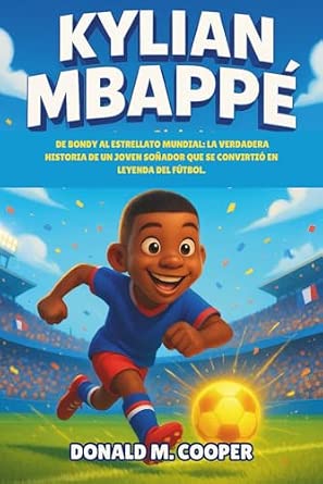 Biografía de Kylian Mbappé: De Bondy al estrellato mundial: la ...