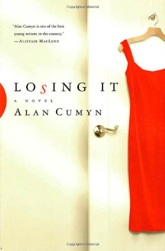 Losing It: A Novel by Cumyn, Alan