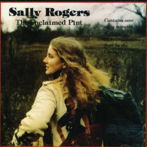 Sally Rogers - The Unclaimed Pint/In The Circle Of - Sally Rogers ...