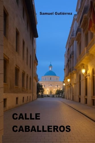 Calle Caballeros (Sargento Vallejo) : Gutierrez, Samuel: Amazon.es: Libros