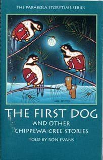 The First Dog: And Other Chippewa - Cree Stories (The Parabola ...