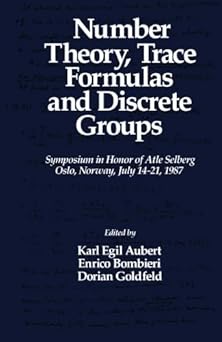 Number Theory, Trace Formulas and Discrete Groups: Symposium in Honor ...