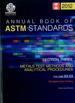 Annual Book of ASTM Standards Section 3, 03.03: Nondestructive Testing ...
