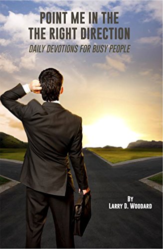 Point Me In The Right Direction: Daily Devotions For Busy People ...