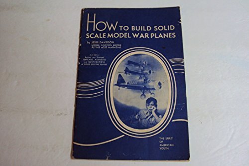 How to Build Solid Scale Model War Planes: Jesse Davidson Model ...