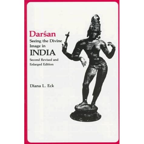 darsan, Seeing the Divine Image in India 2nd Second Revised and ...