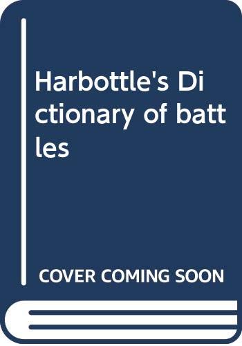 Harbottle's Dictionary of battles: Harbottle, Thomas Benfield ...