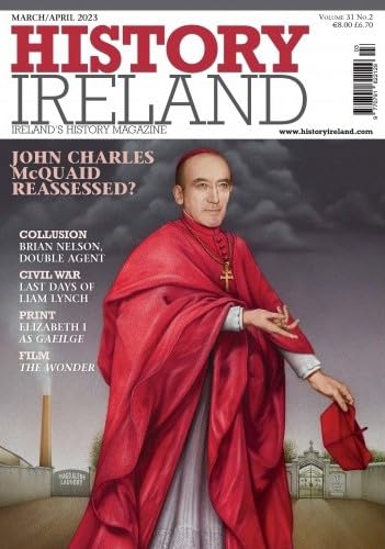 History Ireland magazine, March/April 2023: John Charles McQuaid, Mary ...