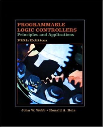 Programmable Logic Controllers: Principles... by Webb, John W