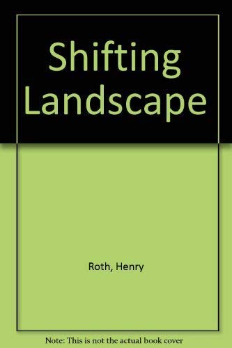Shifting Landscape: Roth, Henry: 9780297816133: Amazon.com: Books
