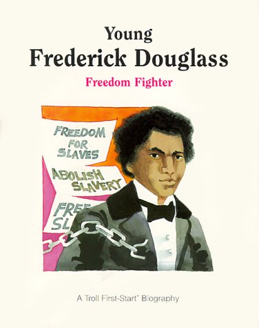 Young Frederick Douglass: Freedom Fighter (A Troll First-Start ...
