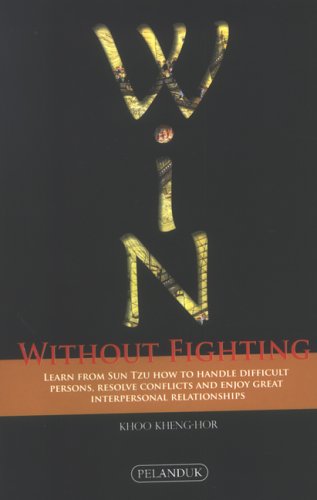 Buy Win Without Fighting: Learn from Sun Tzu How to Handle Difficult ...