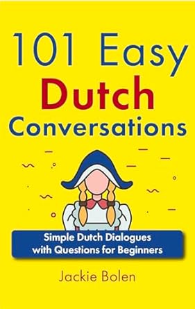 Amazon.com: 101 Easy Dutch Conversations: Simple Dutch Dialogues with ...