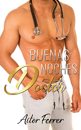 Buenas noches, doctor (Spanish Edition) - Kindle edition by Ferrer, Aitor. Literature & Fiction ...