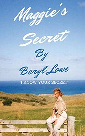 Maggies Secret: Lowe, Beryl: 9780957452398: Amazon.com: Books