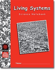 FOSS - LIVING SYSTEMS - SCIENCE NOTEBOOK (Science Notebook, Living ...