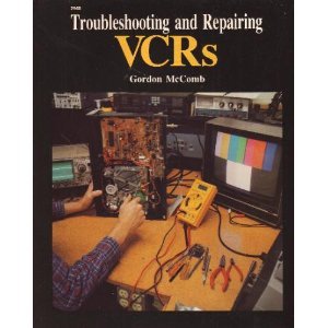 Troubleshooting and Repairing VCRs: McComb, Gordon: 9780830629602 ...