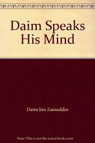 Daim speaks his mind: Daim bin Zainuddin: 9789679785500: Amazon.com: Books