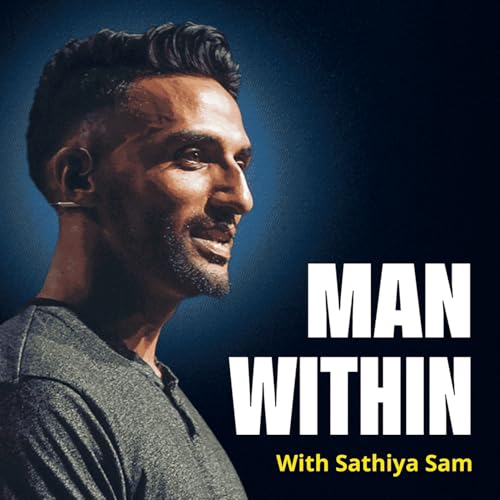 Amazon.com: Man Within Podcast : Sathiya Sam: Books