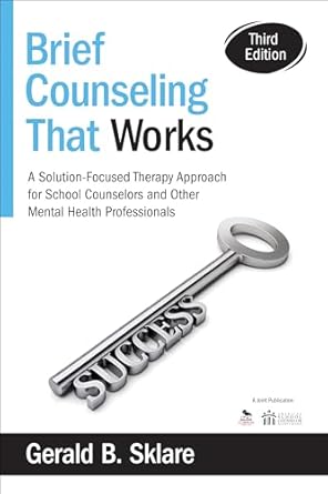Brief Counseling That Works: A Solution-Focused Therapy Approach for ...