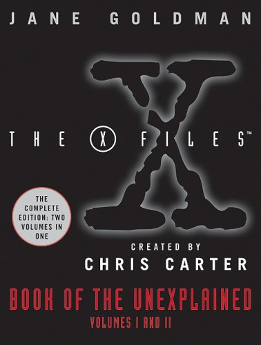 X-Files Book of the Unexplained: Volumes 1 and 2: Goldman, Jane: Amazon ...