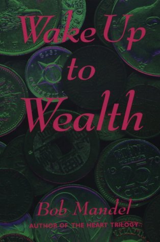 Wake up to Wealth: Mandel, Bob, Mandel, Robert Steven: 9780890877098 ...