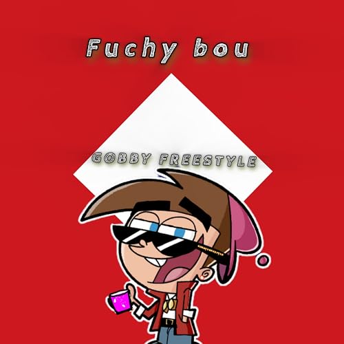 Amazon.co.jp: FUCHY BOU (Remix) [Explicit] : GOBBY FREESTYLE: Digital Music