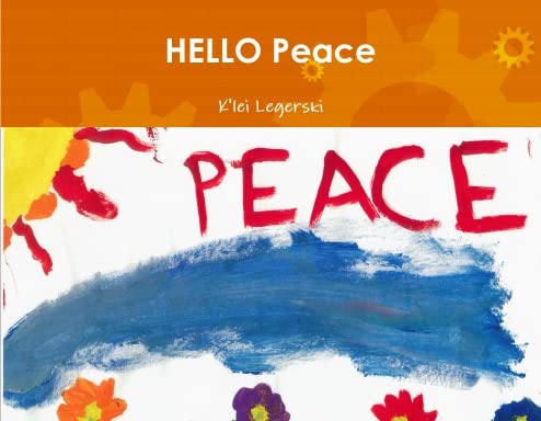 HELLO Peace: K'lei Legerski: Amazon.com: Books