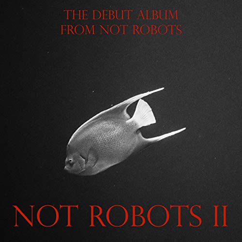 Amazon.co.jp: Not Robots II : Not Robots Fuzzy Vandelay: デジタルミュージック