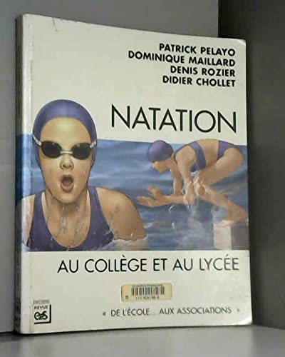 Natation au collège et au lycée : Pelayo, Patrick, Maillard, Dominique ...