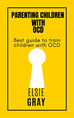 Parenting children with OCD: Best guide to train children with OCD ...